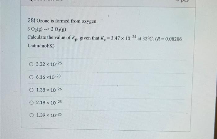 Solved 28) Ozone is formed from oxygen. 3O2( g) 2O3( g) | Chegg.com