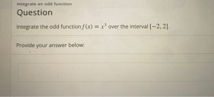 Solved Integrate an odd function Question Integrate the odd | Chegg.com