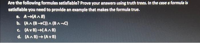 Solved Are the following formulas satisfiable? Prove your | Chegg.com