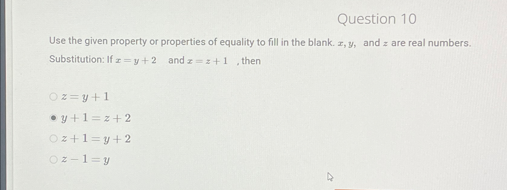 Solved Question 10Use the given property or properties of | Chegg.com