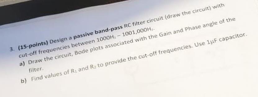 Solved 3. (15-points) Design a passive band-pass RC filter | Chegg.com