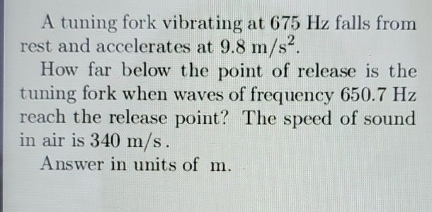 Solved A tuning fork vibrating at 675Hz ﻿falls from rest and | Chegg.com