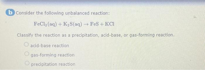 Solved b Consider the following unbalanced reaction: FeCl₂ | Chegg.com
