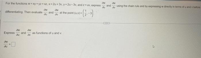 Solved For the functions w=xy+yz+xz,x=2u+3v,y=2u−3v, and | Chegg.com