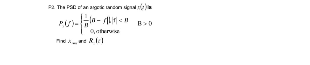 Solved please show all calculations P2. ﻿The PSD of an | Chegg.com