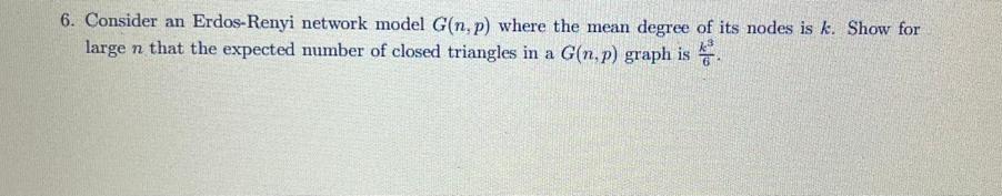 Solved 6. Consider an Erdos-Renyi network model G(n,p) where | Chegg.com Solved 6. Consider an Erdos-Renyi network model G(n,p) where | Chegg.com