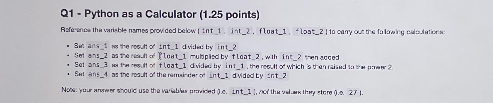 Solved Q1 - ﻿Python as a Calculator (1.25 ﻿points)Reference | Chegg.com