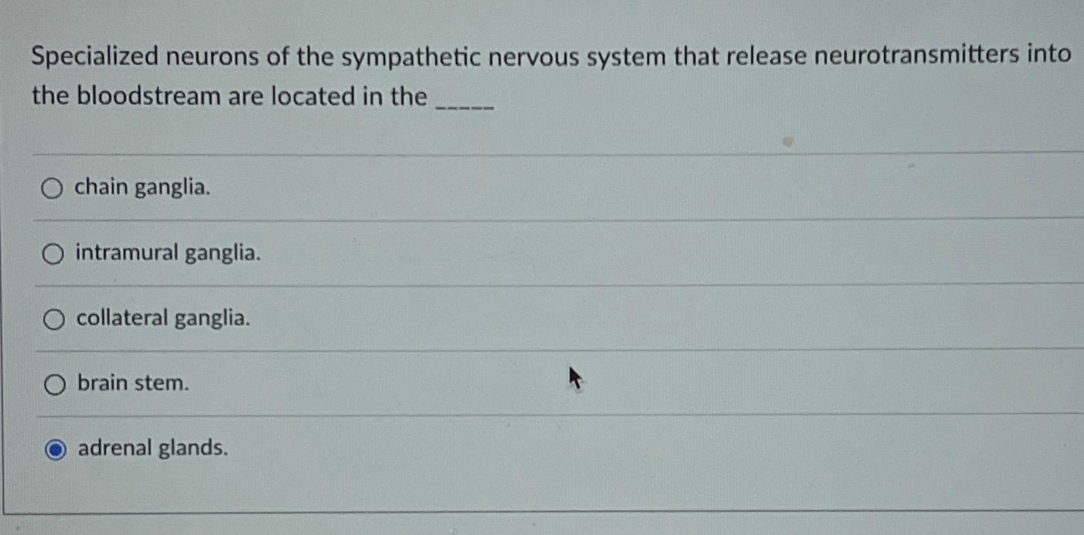 Solved Specialized neurons of the sympathetic nervous system | Chegg.com