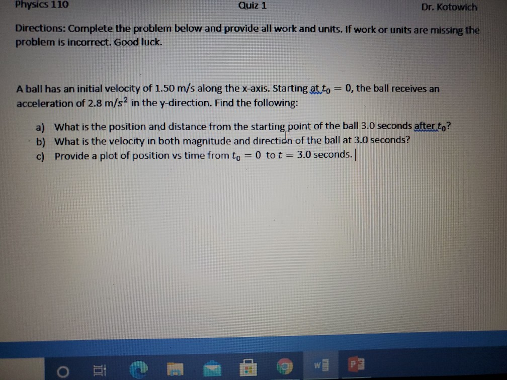Solved Physics 110 Quiz 1 Dr. Kotowich Directions: Complete | Chegg.com