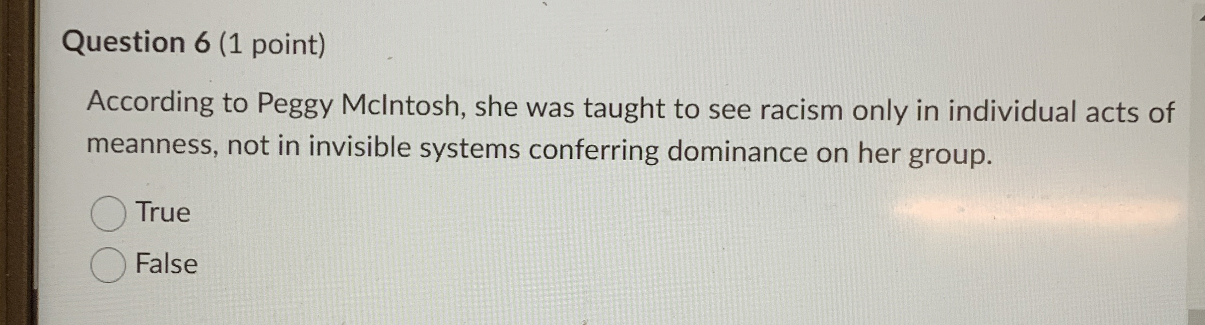 Solved Question 6 (1 ﻿point)According to Peggy McIntosh, she | Chegg.com