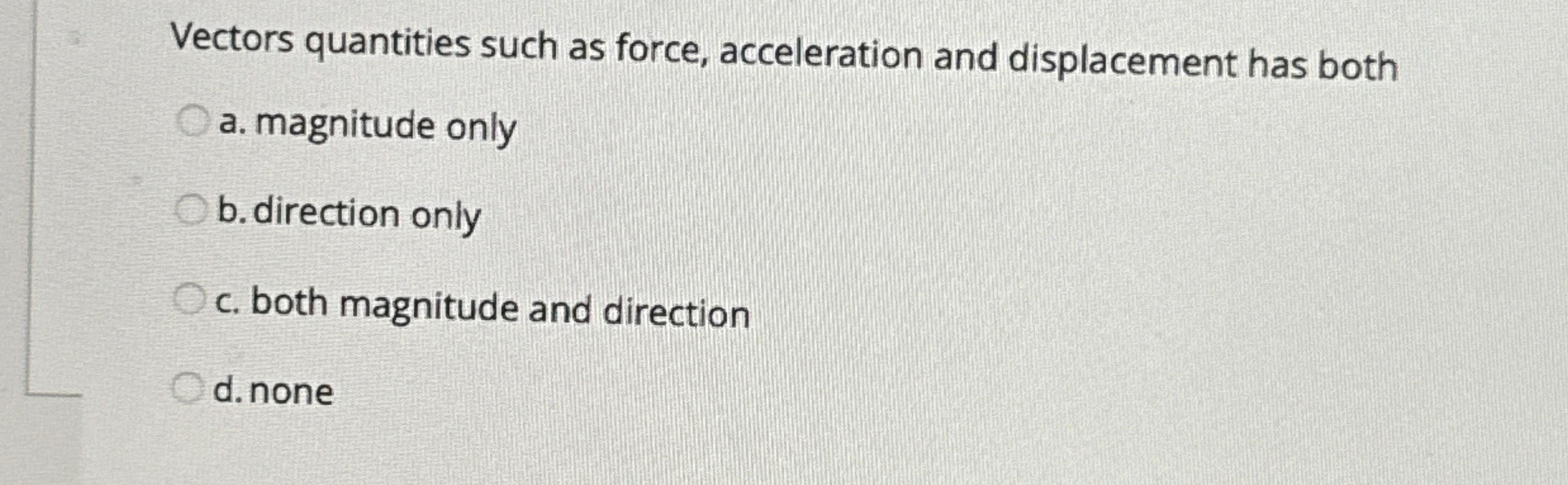 Solved Vectors quantities such as force, acceleration and | Chegg.com