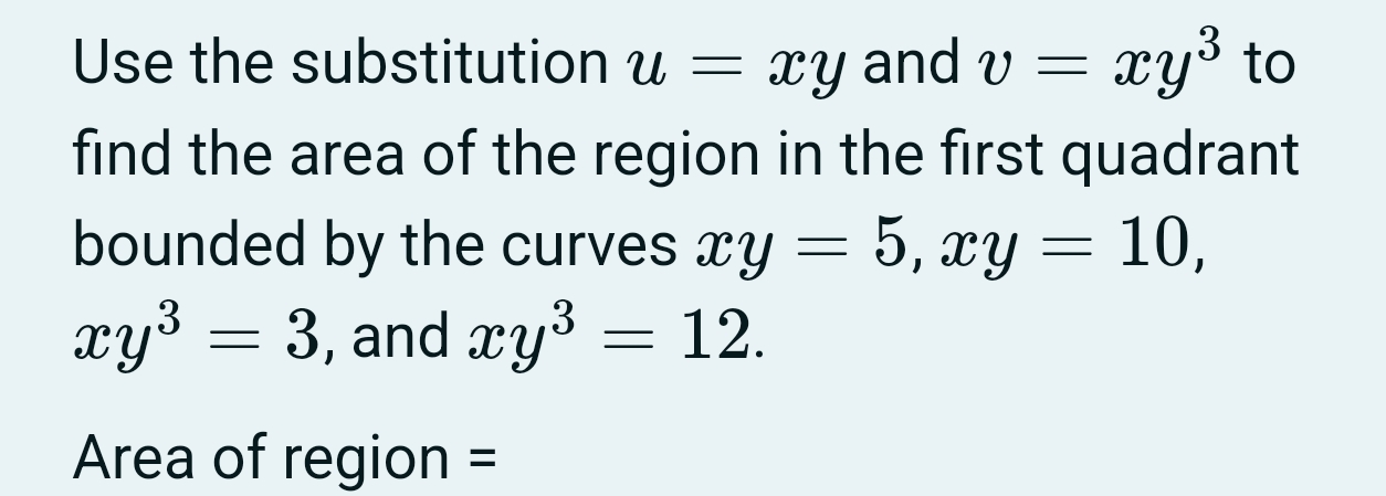 Solved Use the substitution u=xy ﻿and v=xy3 ﻿to find the | Chegg.com