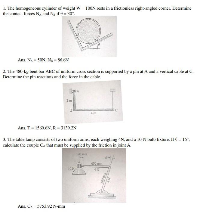 Solved 1. The homogeneous cylinder of weight W = 100N rests | Chegg.com