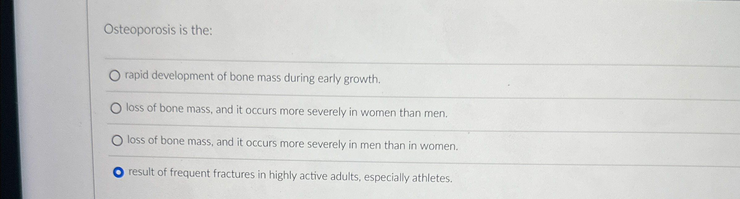 Solved Osteoporosis is the:rapid development of bone mass | Chegg.com