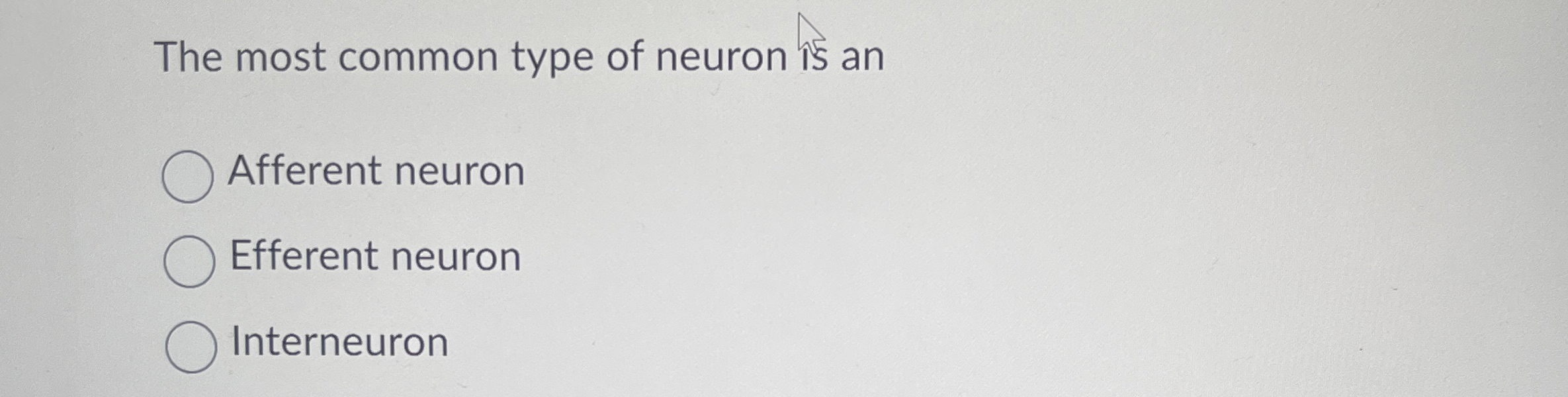 Solved The most common type of neuron is anAfferent | Chegg.com