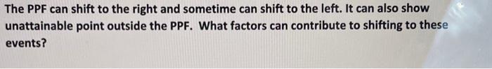 Solved The PPF can shift to the right and sometime can shift | Chegg.com
