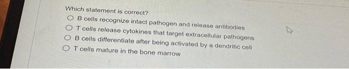Solved Which statement is correct? B cells recognize intact | Chegg.com