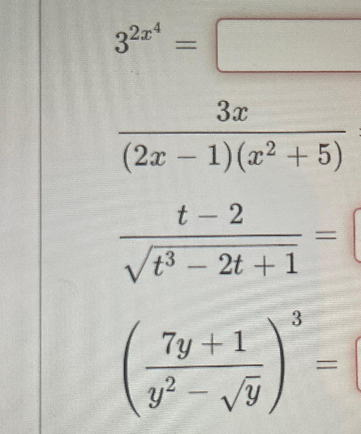 32x4=3x(2x-1)(x2+5)t-2t3-2t+12=(7y+1y2-y2)3= | Chegg.com