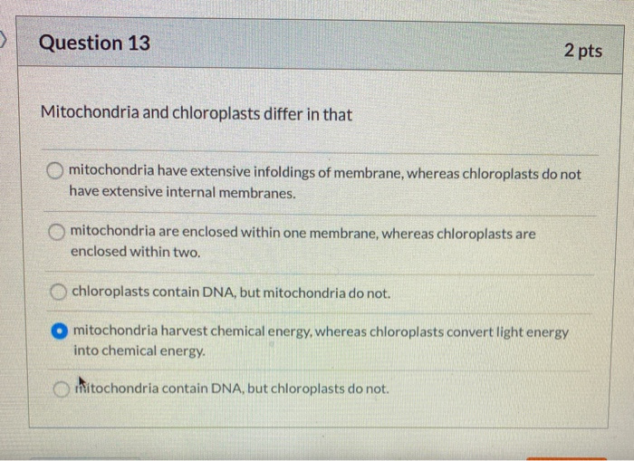 Solved Question 13 2 pts Mitochondria and chloroplasts | Chegg.com