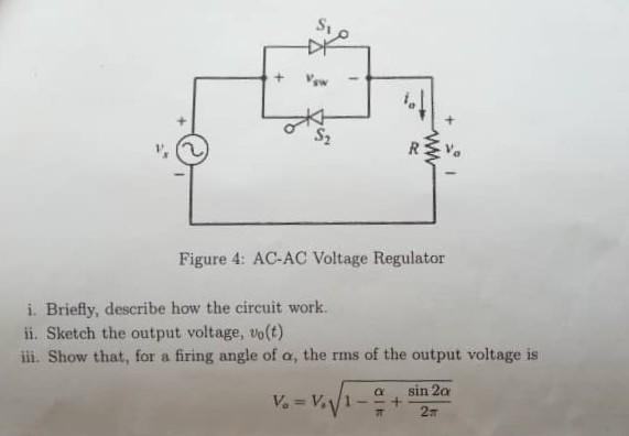 Solved Figure 4: AC-AC Voltage Regulator i. Briefly, | Chegg.com