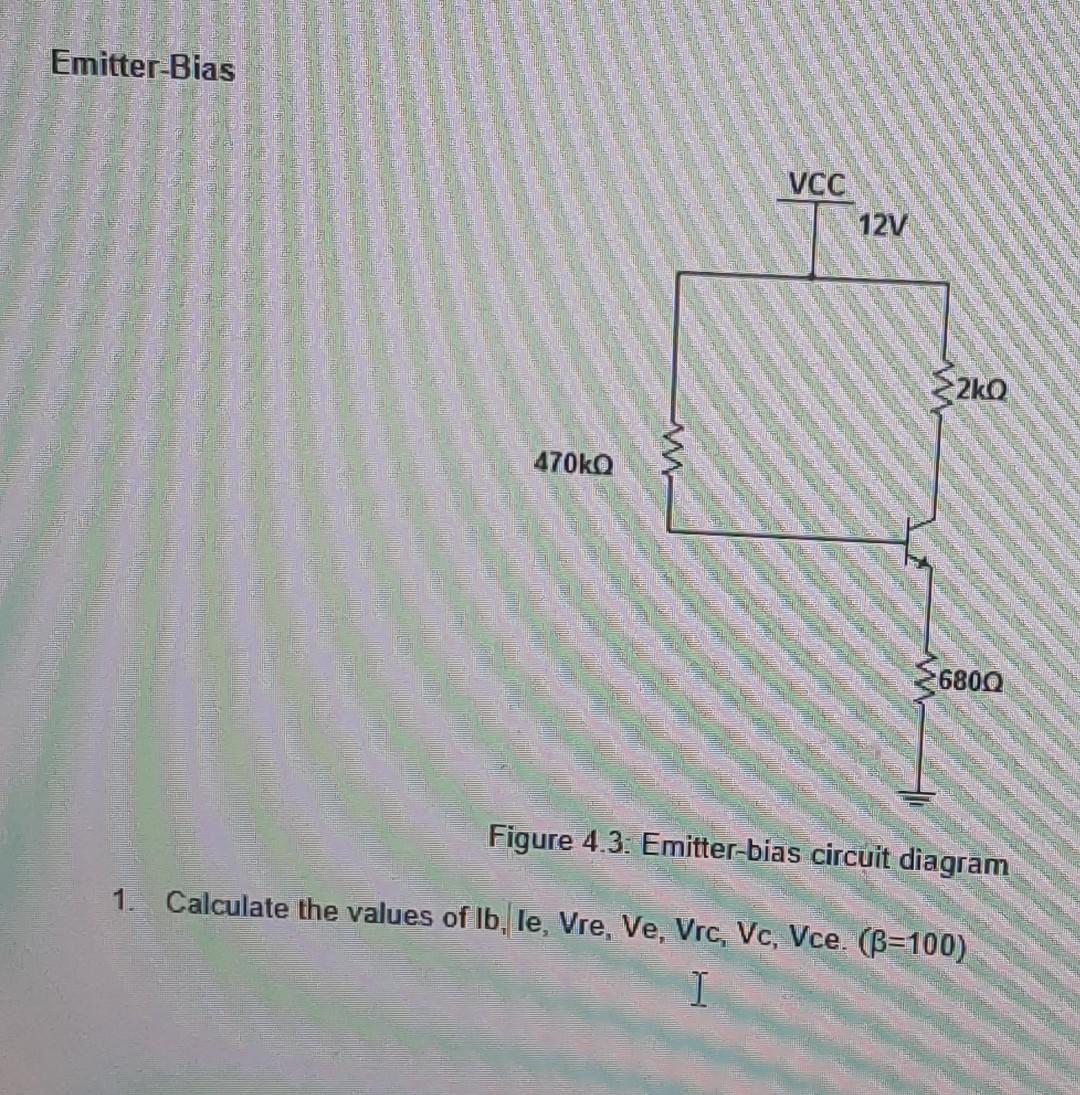 Solved Emitter-Bias VCC 12V Szko 470ko 6800 Figure 4.3: | Chegg.com