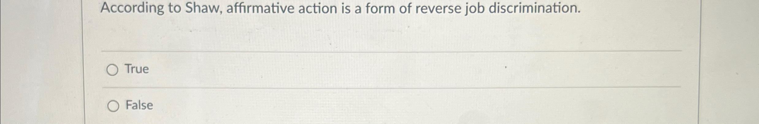 Solved According to Shaw, affirmative action is a form of | Chegg.com
