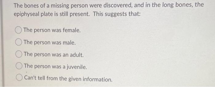 Solved The bones of a missing person were discovered, and in | Chegg.com