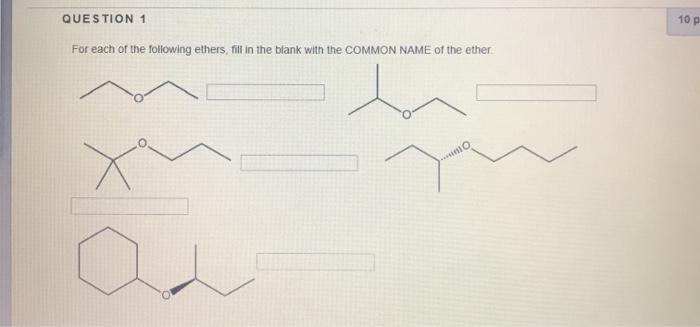Solved QUESTION 1 10 p For each of the following ethers, | Chegg.com