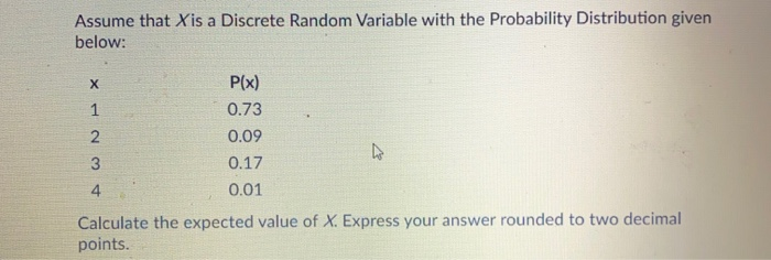 Solved Assume that Xis a Discrete Random Variable with the | Chegg.com