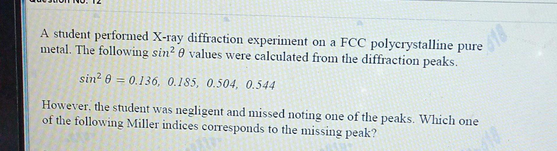Solved A student performed X-ray diffraction experiment on a | Chegg.com
