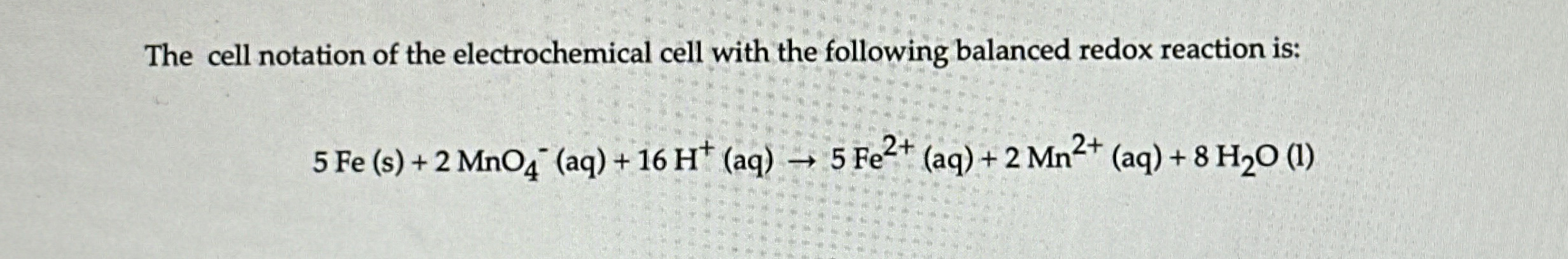 Solved The cell notation of the electrochemical cell with | Chegg.com