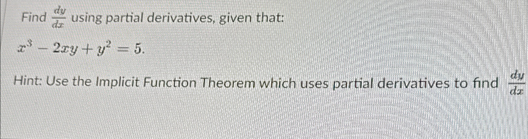 Solved Find dydx ﻿using partial derivatives, given | Chegg.com