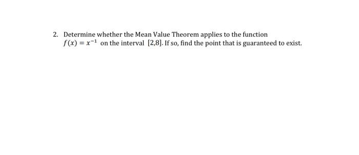 Solved 2. Determine whether the Mean Value Theorem applies | Chegg.com
