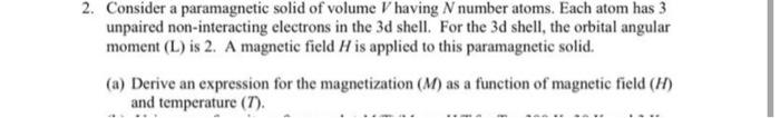 Solved 2. Consider a paramagnetic solid of volume V having N | Chegg.com