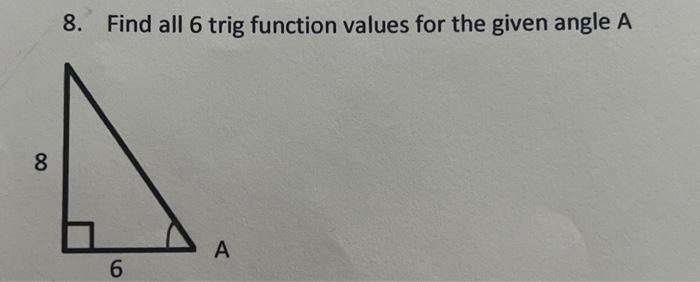 Solved 8. Find all 6 trig function values for the given | Chegg.com