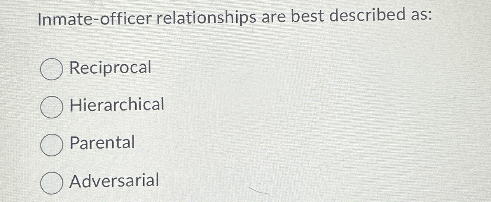 Solved Inmate-officer relationships are best described | Chegg.com