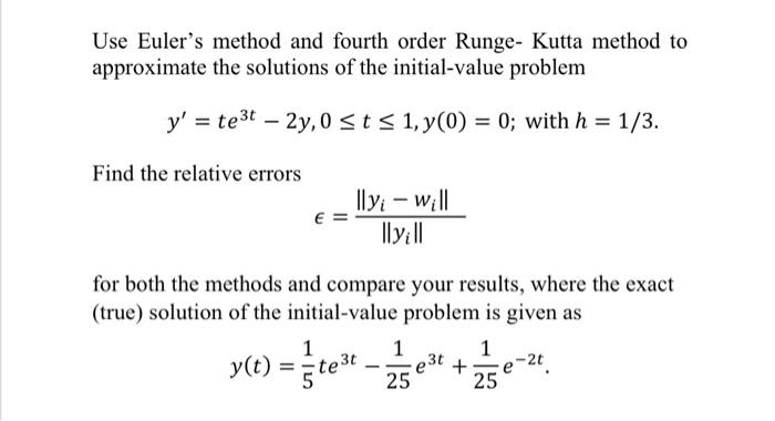 Solved Use Euler's method and fourth order Runge- Kutta | Chegg.com