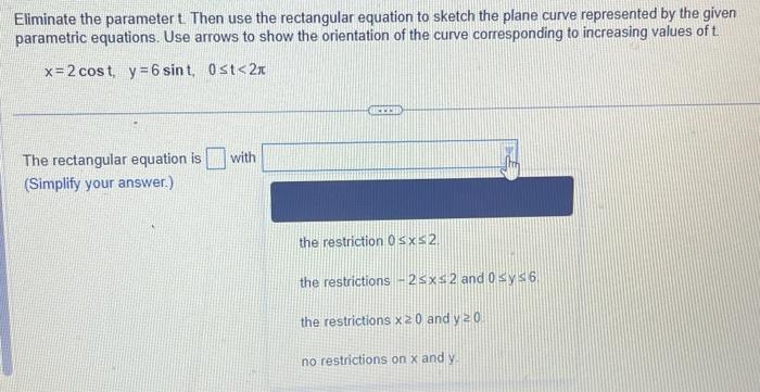 Solved Eliminate the parameter t. Then use the rectangular | Chegg.com