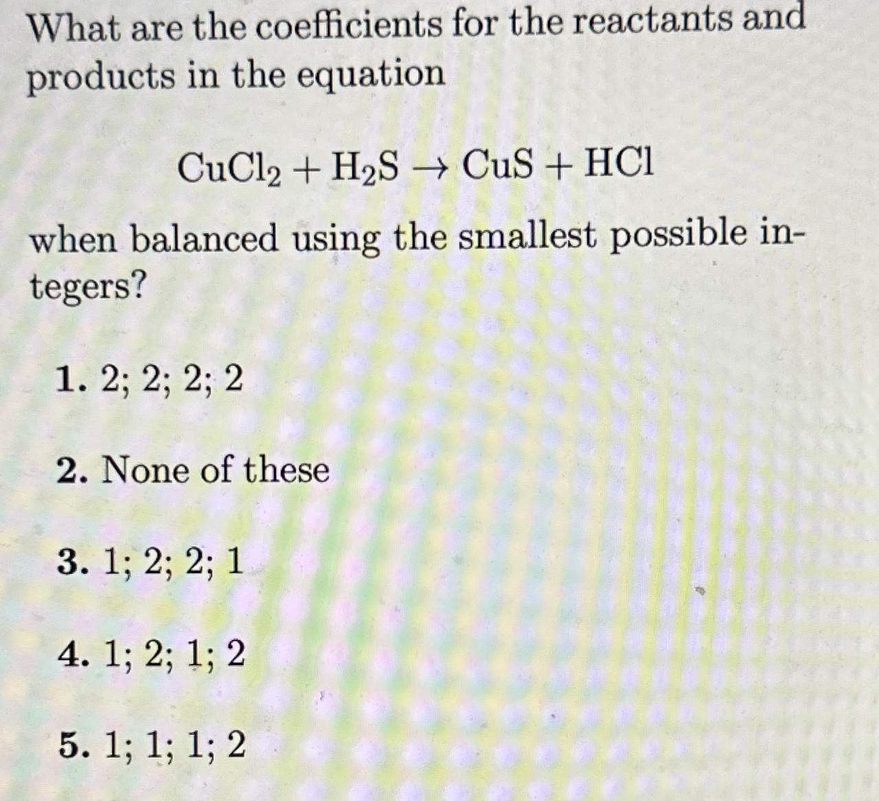 Solved What are the coefficients for the reactants and | Chegg.com