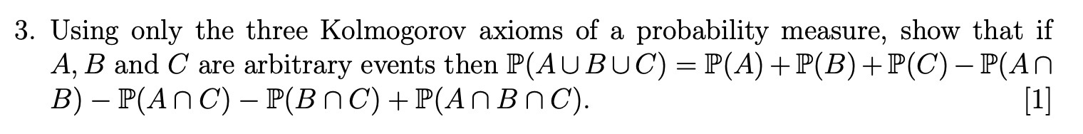 Solved Using only the three Kolmogorov axioms of a | Chegg.com