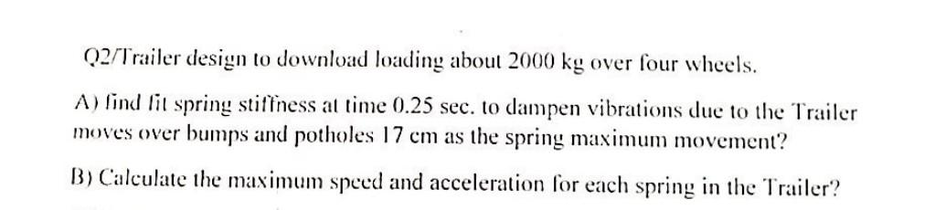 Solved Q2/Trailer design to download loading about 2000 kg | Chegg.com