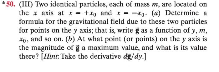 Solved 50. (III) Two identical particles, each of mass m, | Chegg.com