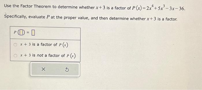Solved Use the Factor Theorem to determine whether x+3 is a | Chegg.com