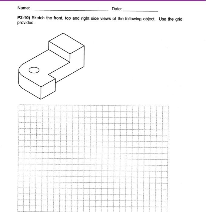 Solved P2-10) Sketch the front, top and right side views of | Chegg.com