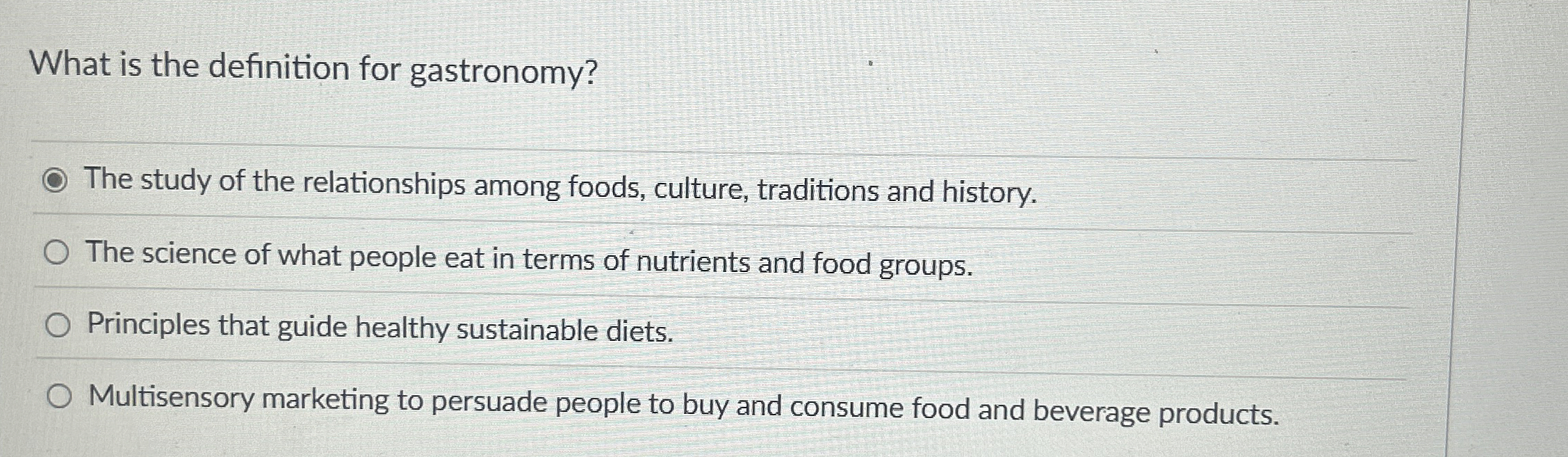 Solved What is the definition for gastronomy?The study of | Chegg.com
