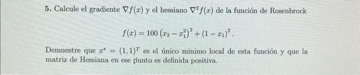 Solved 5. Calcule el gradiente ∇f(x) y el hessiano ∇2f(x) de | Chegg.com