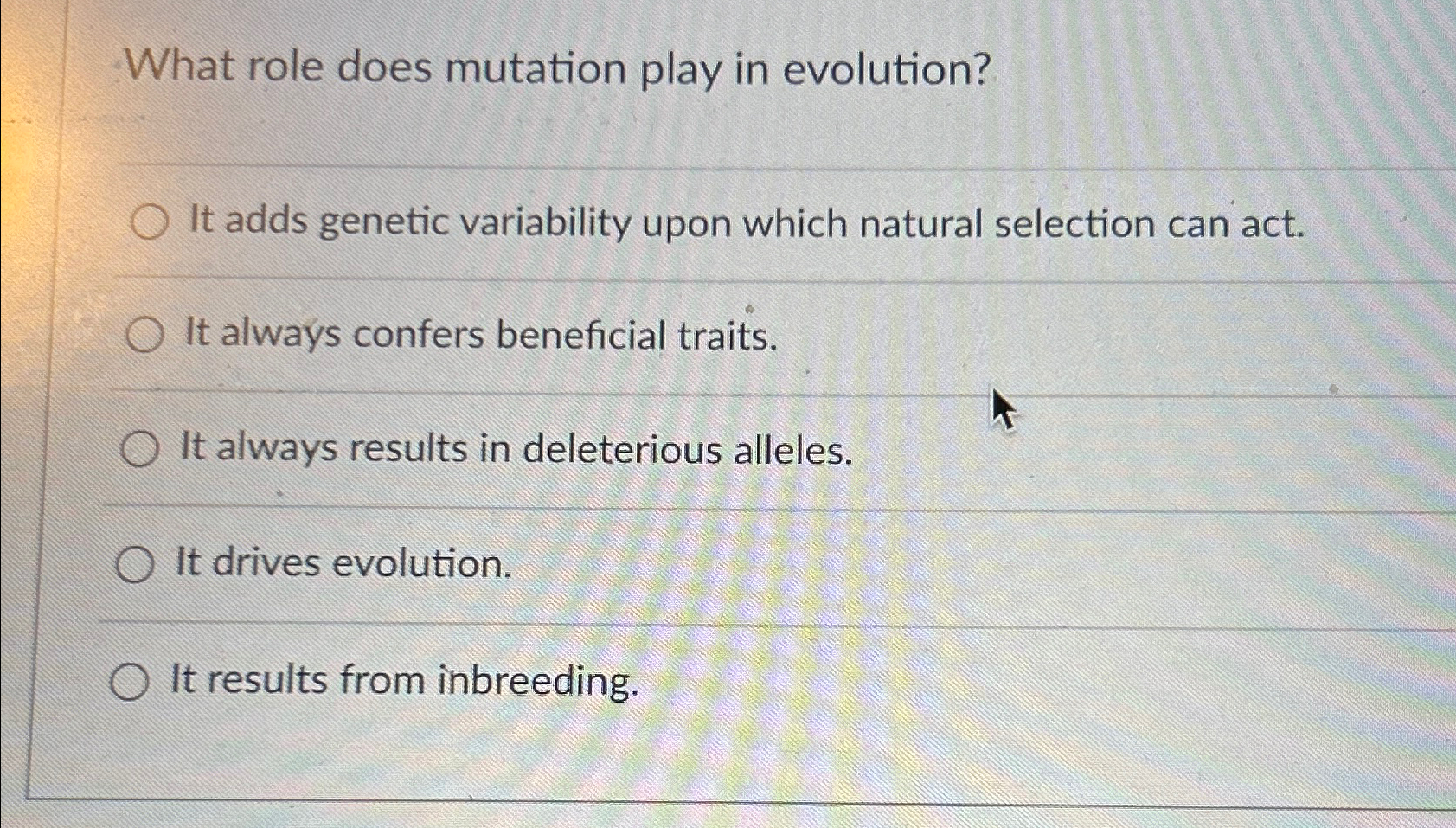 Solved What role does mutation play in evolution?It adds | Chegg.com