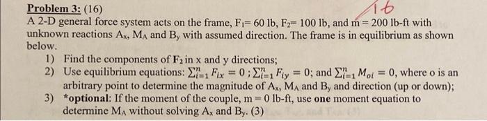 Solved Problem 3: (16) 16 A 2-D general force system acts on | Chegg.com