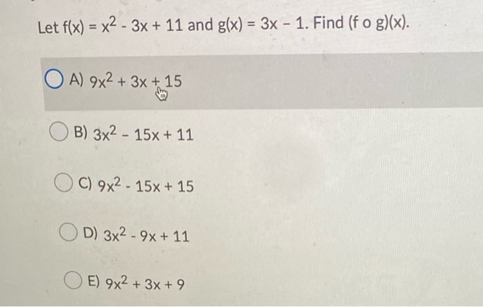 Solved Let f(x) = x2 - 3x + 11 and g(x) = 3x - 1. Find (f o | Chegg.com