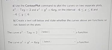 Solved a) ﻿Use the ContourPlot command to plot the curves on | Chegg.com